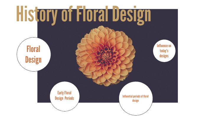 History of Floral Design by Melissa Ratkovich on Prezi
