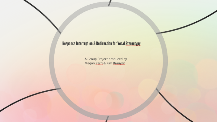 Response Interruption & Redirection (RIRD) by Megan Perri on Prezi