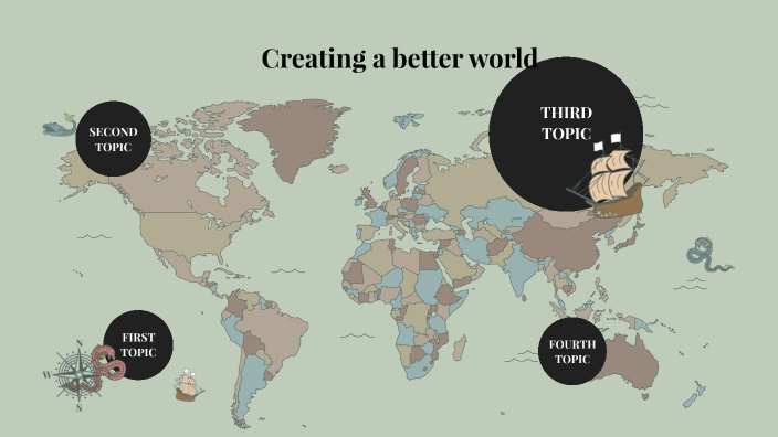 Creating a better World by Jonathan Munguia on Prezi