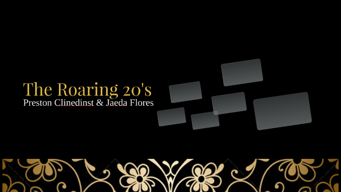 The Roaring 20s by Jaeda Flores on Prezi