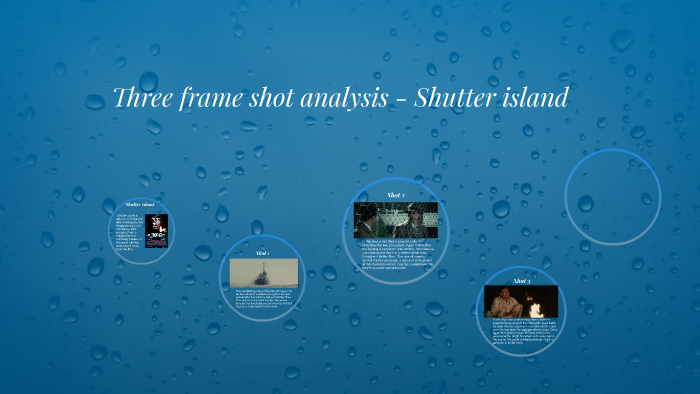 Three frame shot analysis - Shutter island by fadilah bakth on Prezi