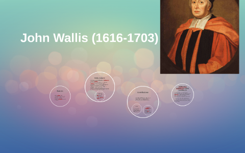 John Wallis (1616-1703) by Brenda Rivera on Prezi