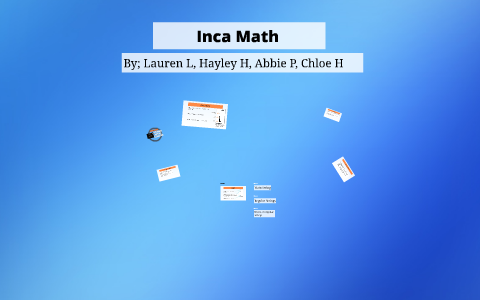 Inca Math by Hayley Hopkins on Prezi