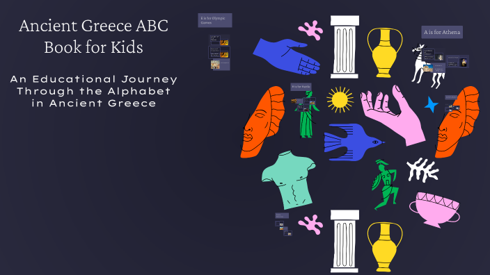Ancient Greece ABC Book for Kids by Matthew Heiney on Prezi