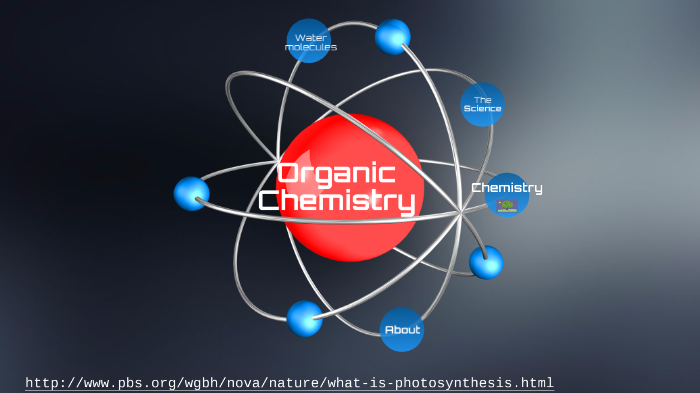 Organic Chemistry(Real World) by Matthew Johnston on Prezi