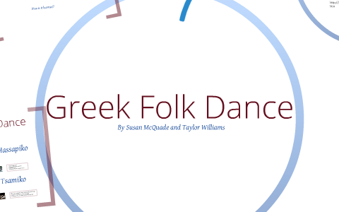Greek Folk Dance by Susan McQuade on Prezi