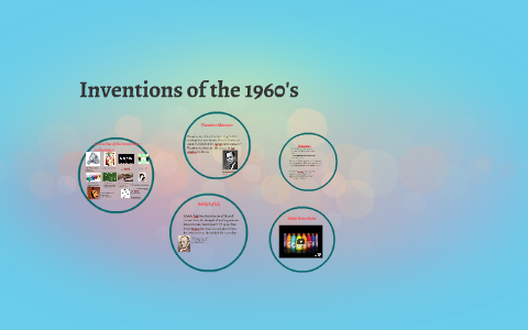 Inventions of the 1960's by katelyn hussing on Prezi