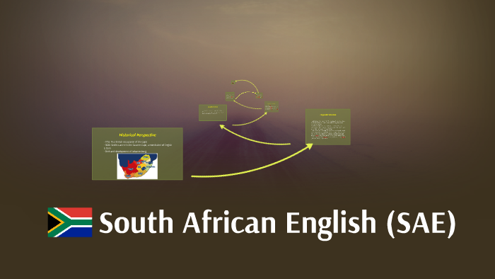 South African English (SAE) by Fiorela Lunghi on Prezi