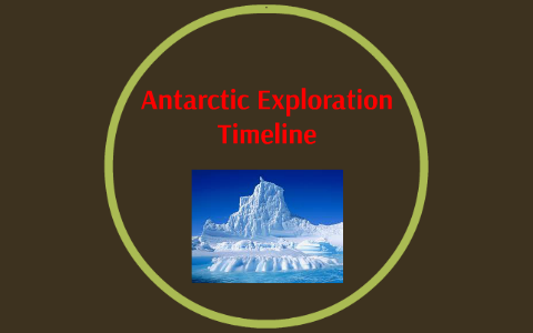 Antarctica Exploration Timeline by luke papagianopoulos on Prezi