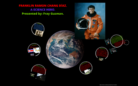 FRANKLIN RAMON CHANG DÍAZ by fray guzman on Prezi