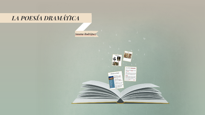 LA POESÍA DRAMÁTICA by susana rodriguez on Prezi