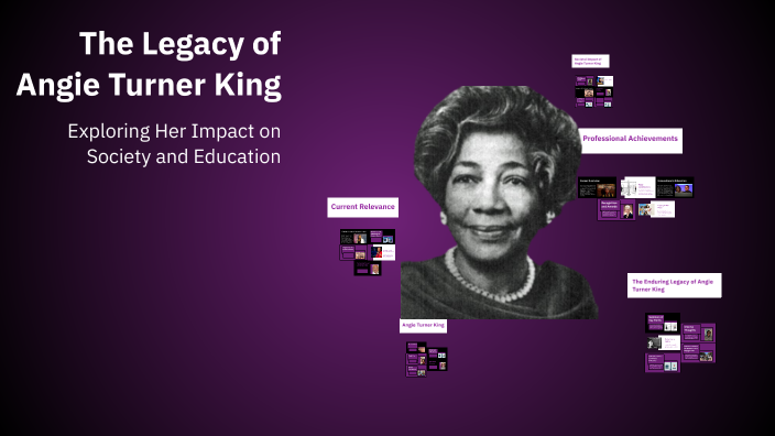 The Legacy of Angie Turner King by obama dpsak;das on Prezi