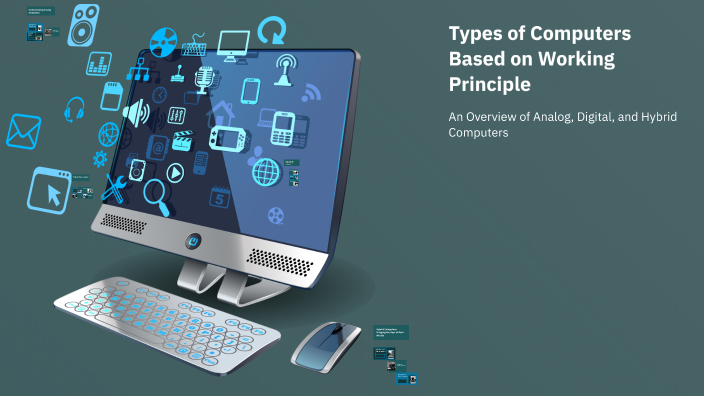 Types of Computers Based on Working Principle by prapti parajuli on Prezi