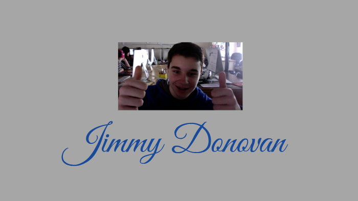 Jimmy Donovan by Jimmy Donovan on Prezi