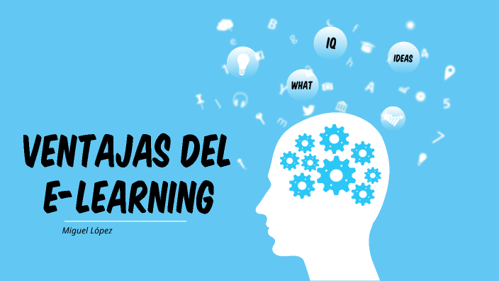 Ventajas de la enseñanza su modalidad E-Learning. by Miguel López Jerez ...