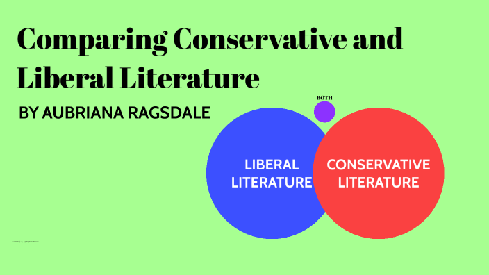 Comparing Conservative and Liberal Literature by Aubriana Ragsdale on Prezi