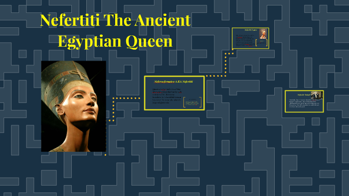 Nefertiti The Ancient Egyptian Queen by Alex Mestas on Prezi