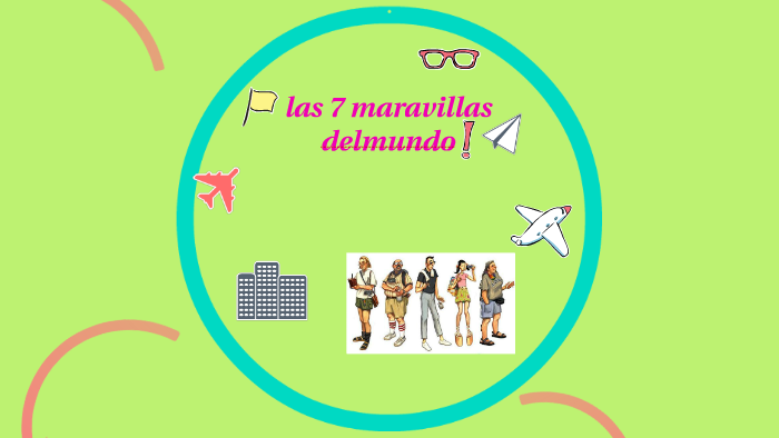 las 7 maravillas by daniela humara ocaña on Prezi