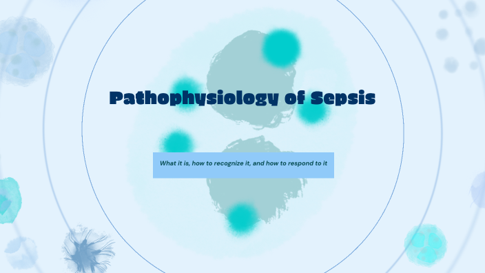Pathophysiology of Sepsis by Eric Shamy-Smith on Prezi