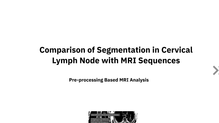 Comparison of Segmentation in Cervical Lymph Node with MRI Sequences by ...