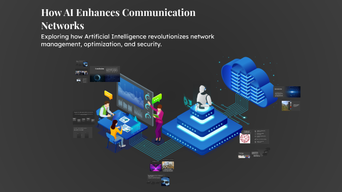 How AI Enhances Communication Networks by Alishbah Mahmood on Prezi