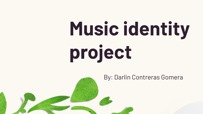 Music Identity Project by Darlin contreras on Prezi