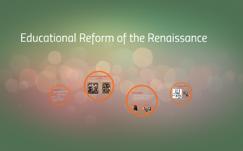Educational Reform of the Renaissance by emma flynn on Prezi