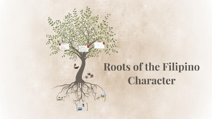 Roots of the Filipino Character by Piel Mariette Verastigue on Prezi