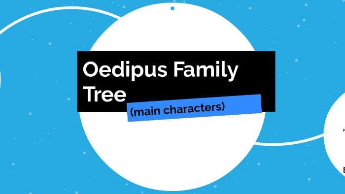 Oedipus Family Tree by alex aggison on Prezi