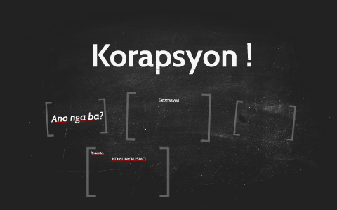 Korapsyon ! by Jerome Paulo Co on Prezi
