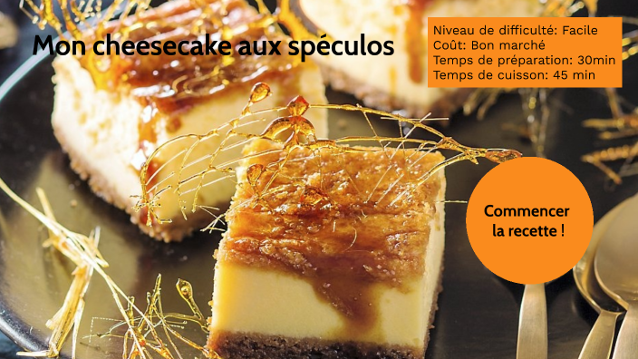 Mon cheesecake aux Spéculos by Anais De Sousa on Prezi
