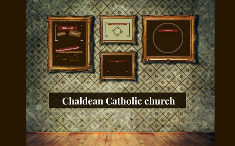 The Chaldean Catholic church by Ashley Colligan on Prezi