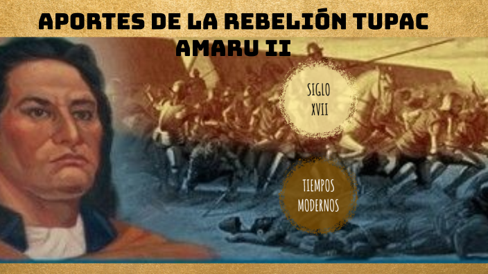 Rebelión Tupac Amaru II by Elizabeth Sebastian on Prezi