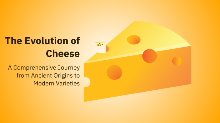 The Evolution of Cheese by Shocknaw on Prezi