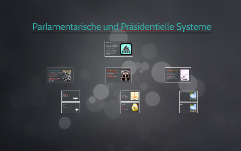 Parlamentarische und Präsidentielle Systeme by Ann-Kathrin Latter on Prezi