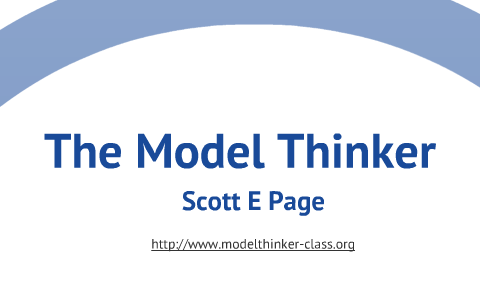 The Model Thinker by Scott Page on Prezi