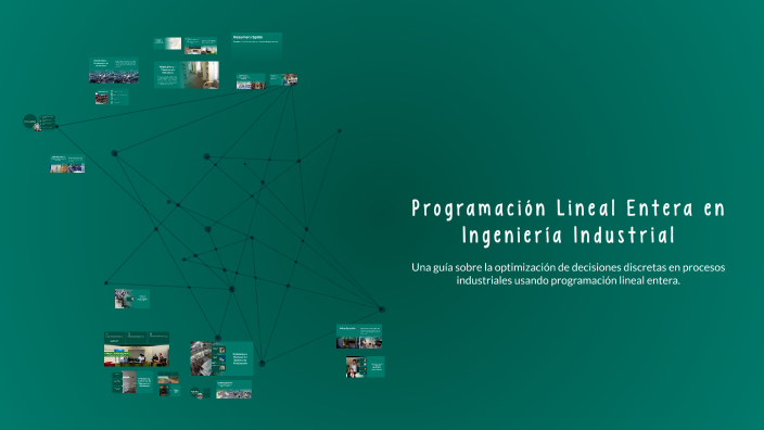 Programación Lineal Entera en Ingeniería Industrial by lizeth ruge on Prezi