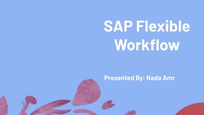 SAP Flexible Workflow by Nada Amr on Prezi