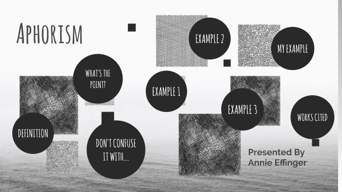 AP Lit Devices: Aphorism by Anna Effinger on Prezi