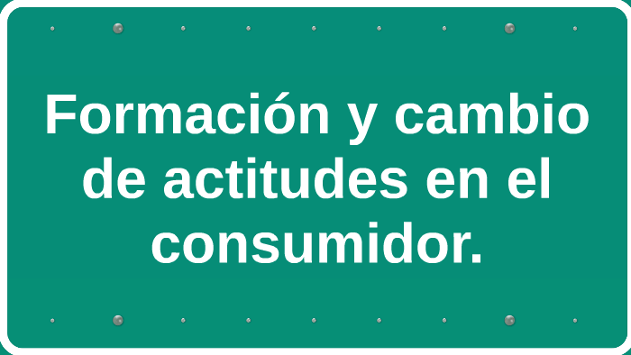 Formacion y cambio de actitudes en el consumidor. by vidal guillen on Prezi Formacion y cambio de actitudes en el consumidor. by vidal guillen on Prezi