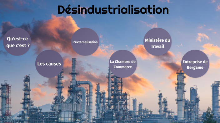 désindustrialisation by YVETTE RIZZO on Prezi