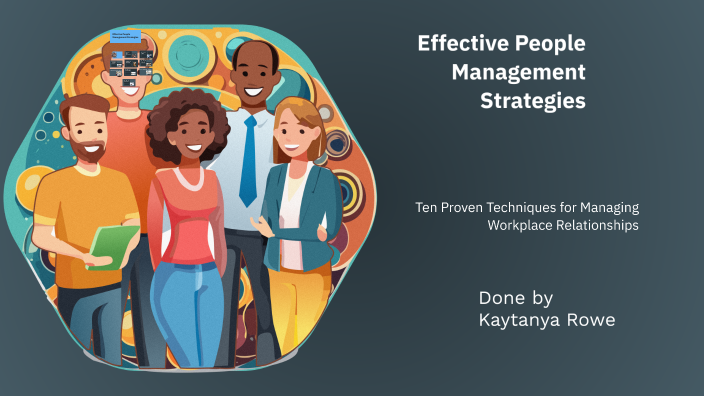 Effective People Management Strategies by kaytanya Rowe on Prezi