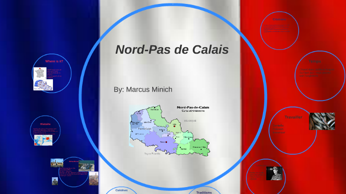 Location of Nord-Pas de Calais by Marcus Minich on Prezi