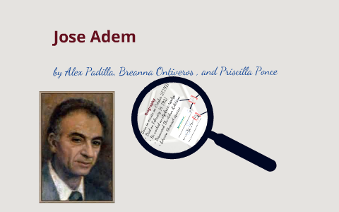 Jose Adem by Alex Padilla on Prezi
