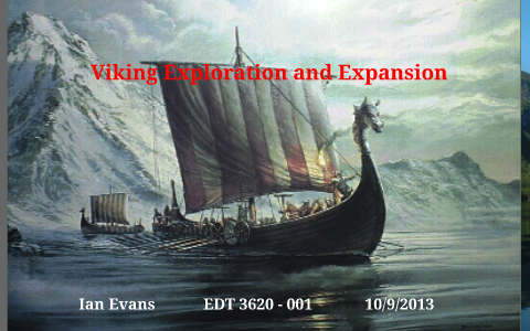 Viking Exploration and Expansion by Ian Evans on Prezi