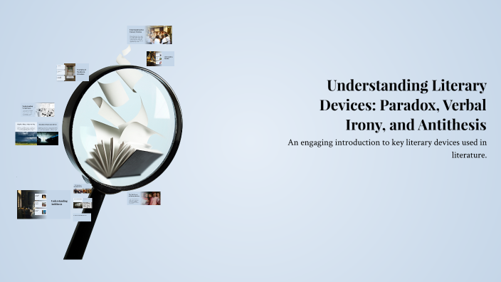 Understanding Literary Devices: Paradox, Verbal Irony, and Antithesis ...