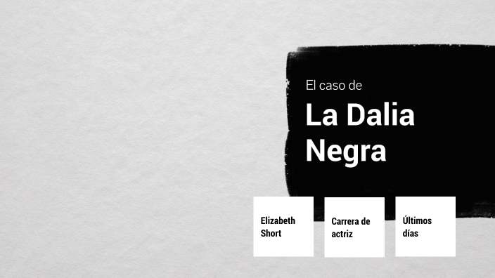 la dalia negra by lia leyva on Prezi