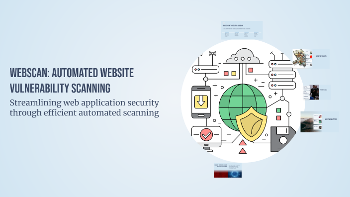 WebScan: Automated Website Vulnerability Scanning by Alexis GREAU on Prezi