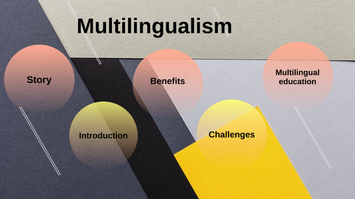 MULTILINGUALISM by Sahithi B on Prezi