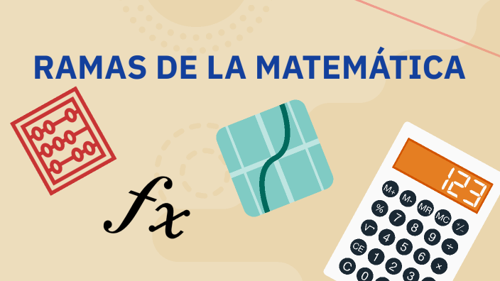 RAMAS DE LA MATEMÁTICA by Melissa Vergara on Prezi